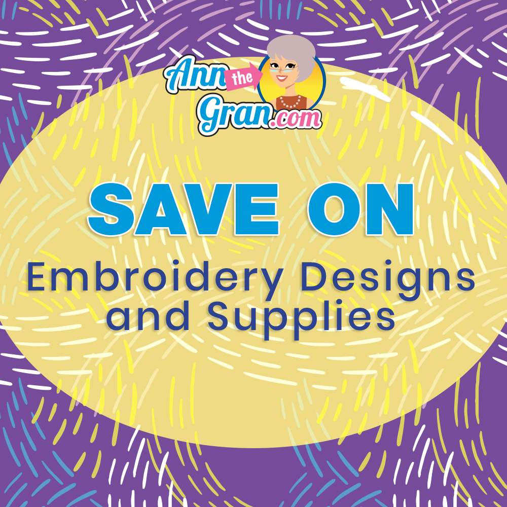 Embroidery Specials: Designs, Patterns, Packs & More | AnnTheGran.com